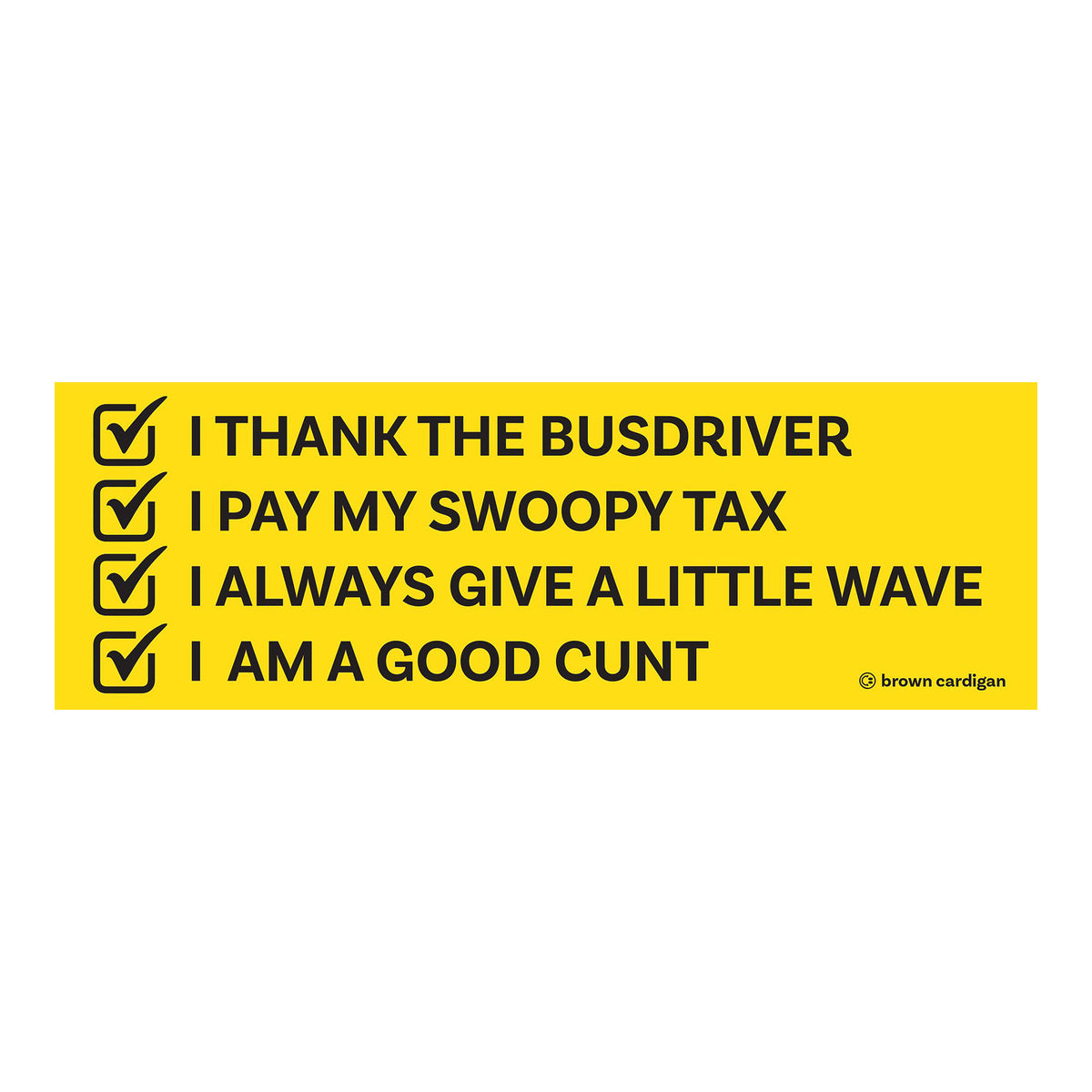 I Am A Good Bumper Sticker– Shop by Brown Cardigan